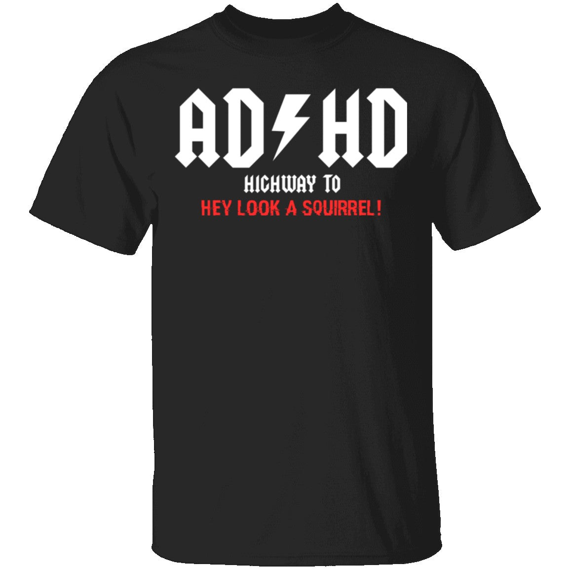 ADHD - T-Shirt | Gnarly Tees