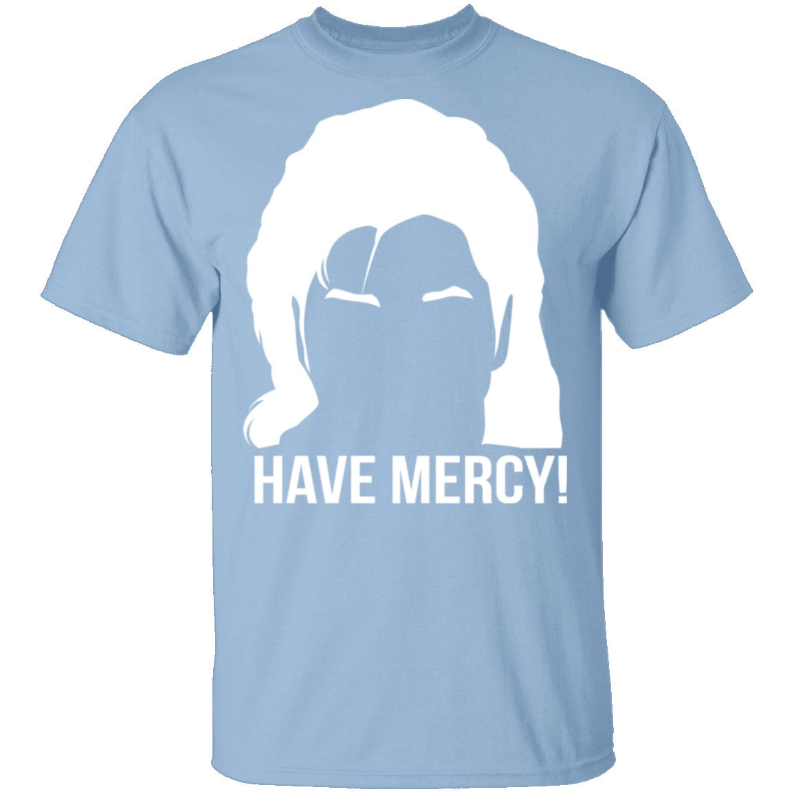 Have Mercy! - T-Shirt | Gnarly Tees
