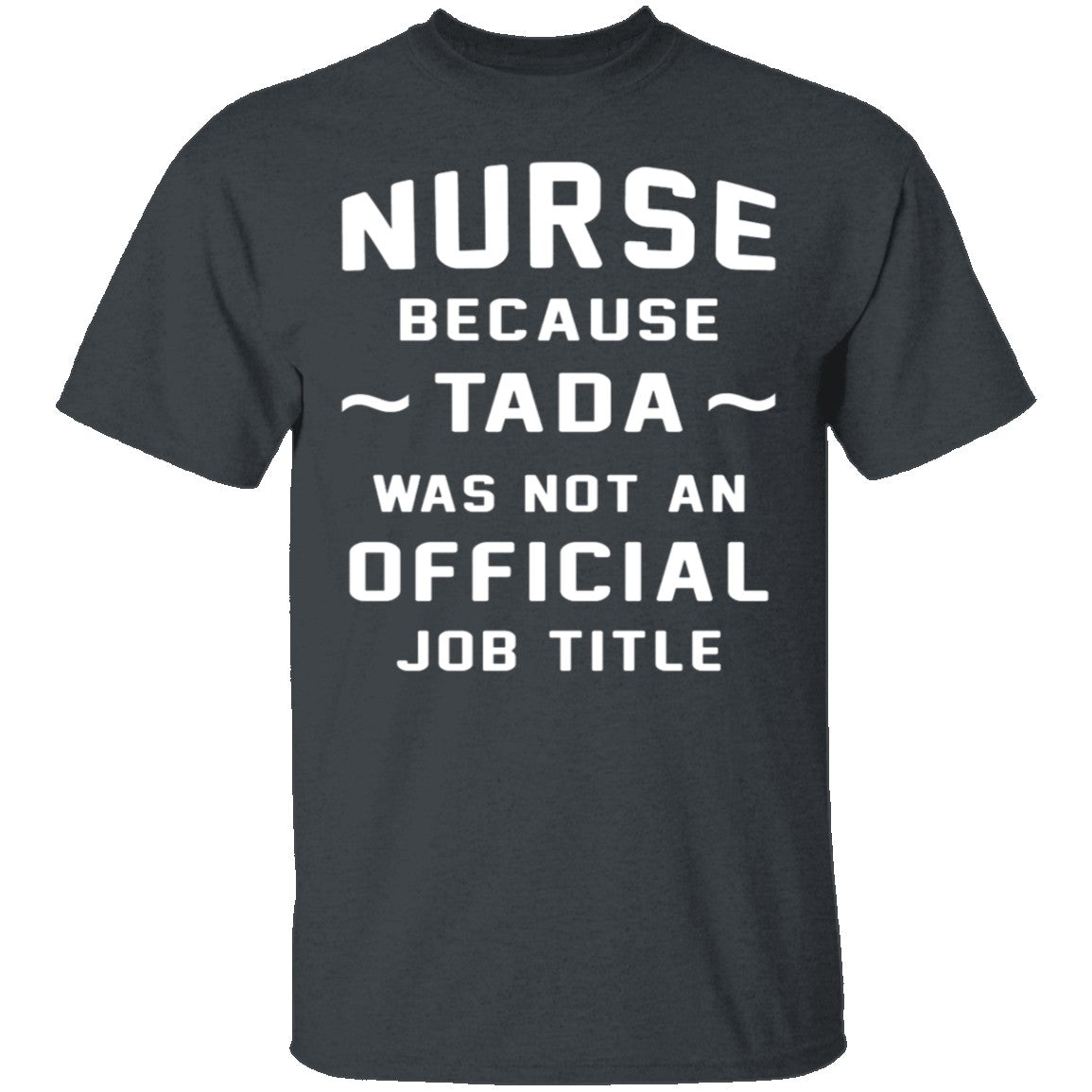 Nurse Tada - T-Shirt | Gnarly Tees